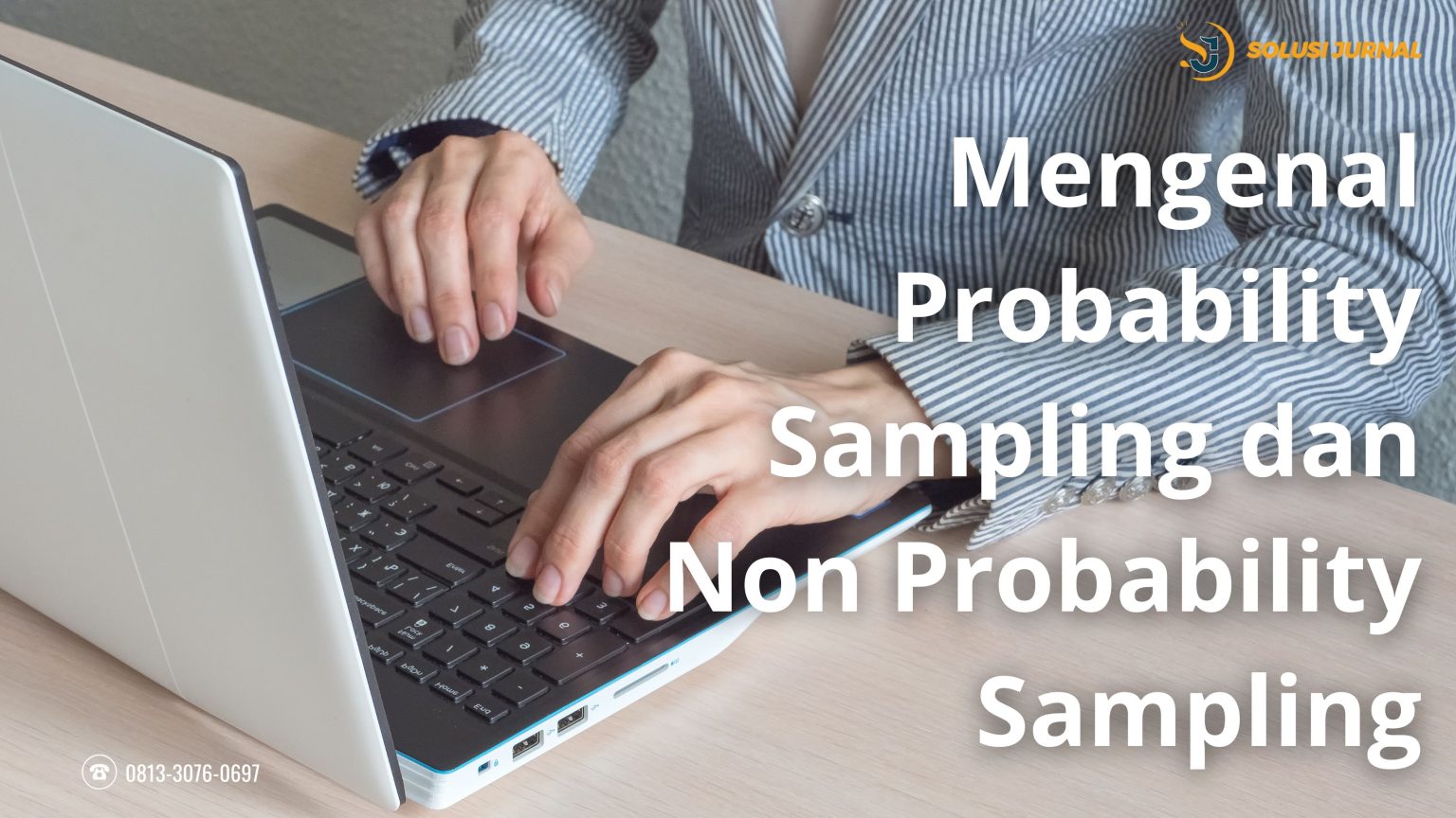 Mengenal Probability Sampling dan Non Probability Sampling - Solusi Jurnal